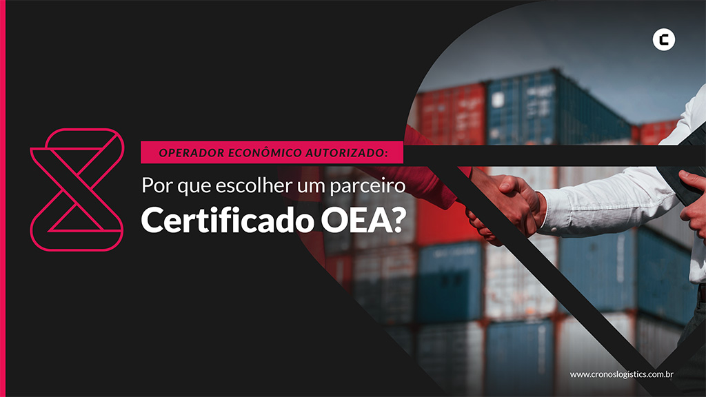 Operador Econômico Autorizado: Por que escolher um parceiro certificado OEA? – Cronos Logistics